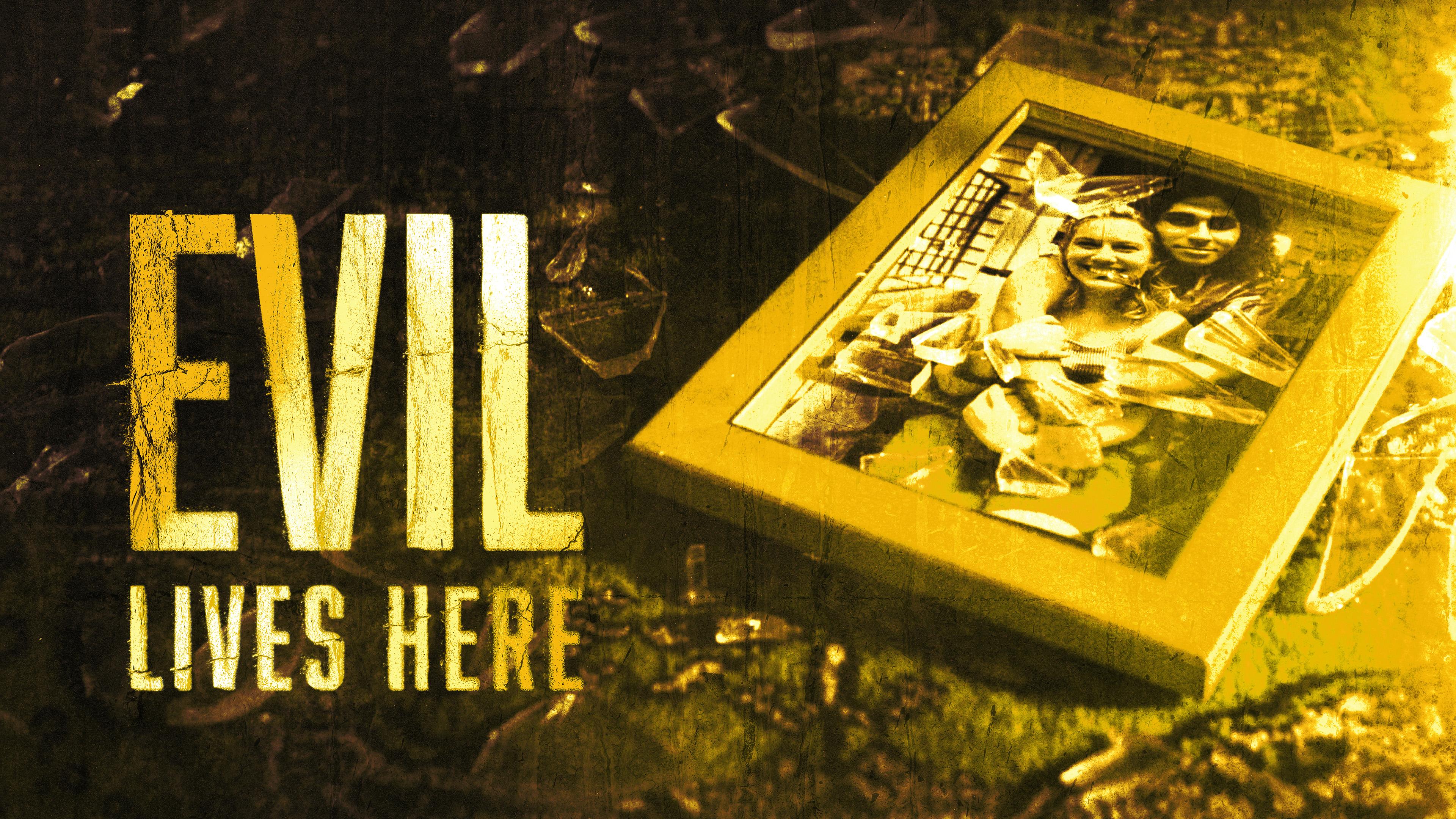 Watch Evil Lives Here Streaming Online on Philo