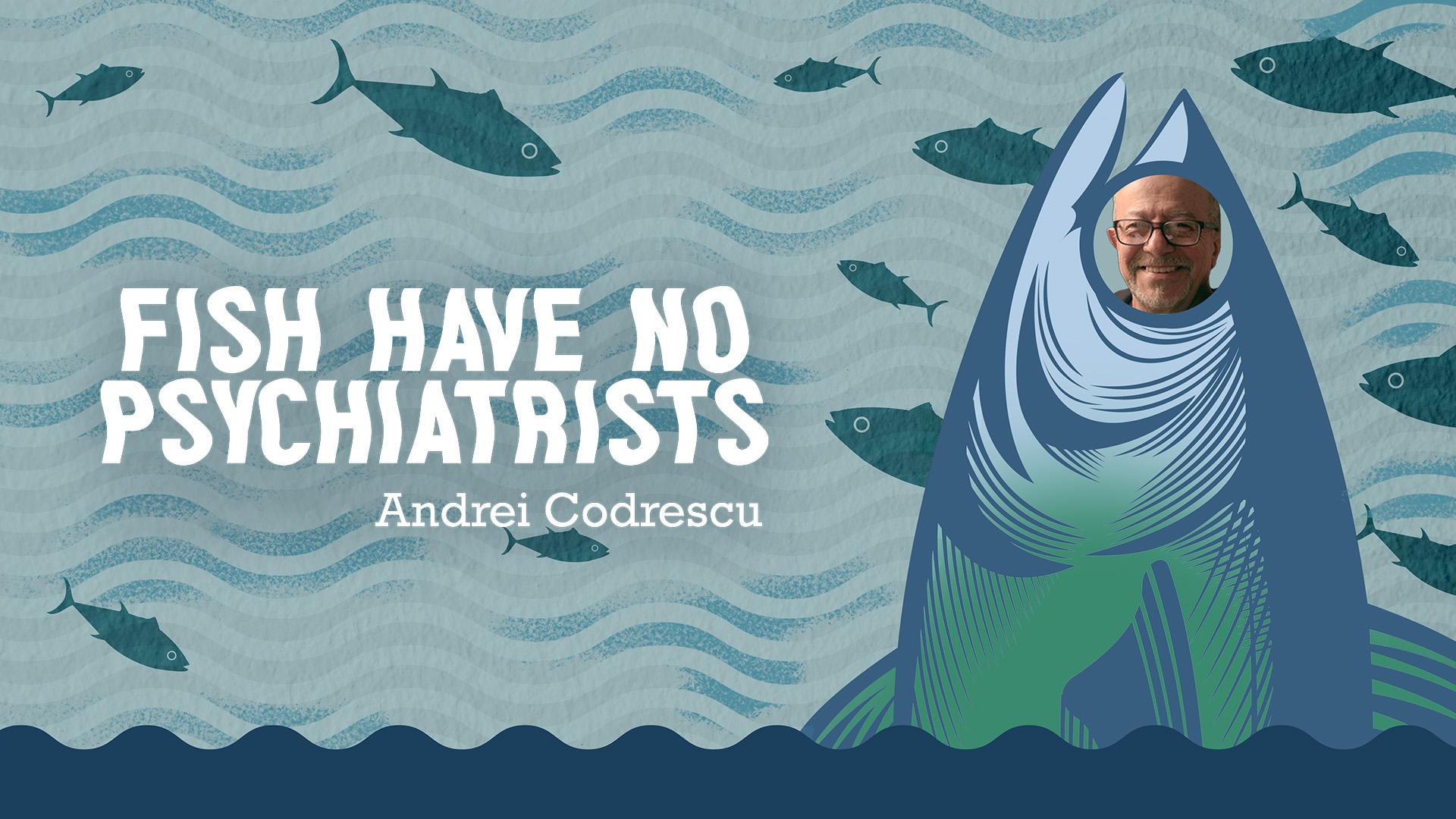 Watch Fish Have No Psychiatrists: Andrei Codrescu Streaming Online on Philo